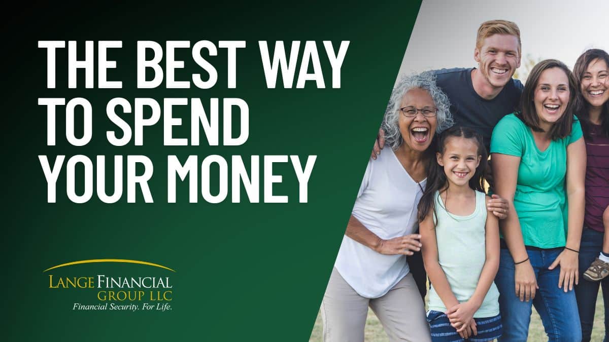 The Best Way to Spend Your Money | The Lange Financial Group