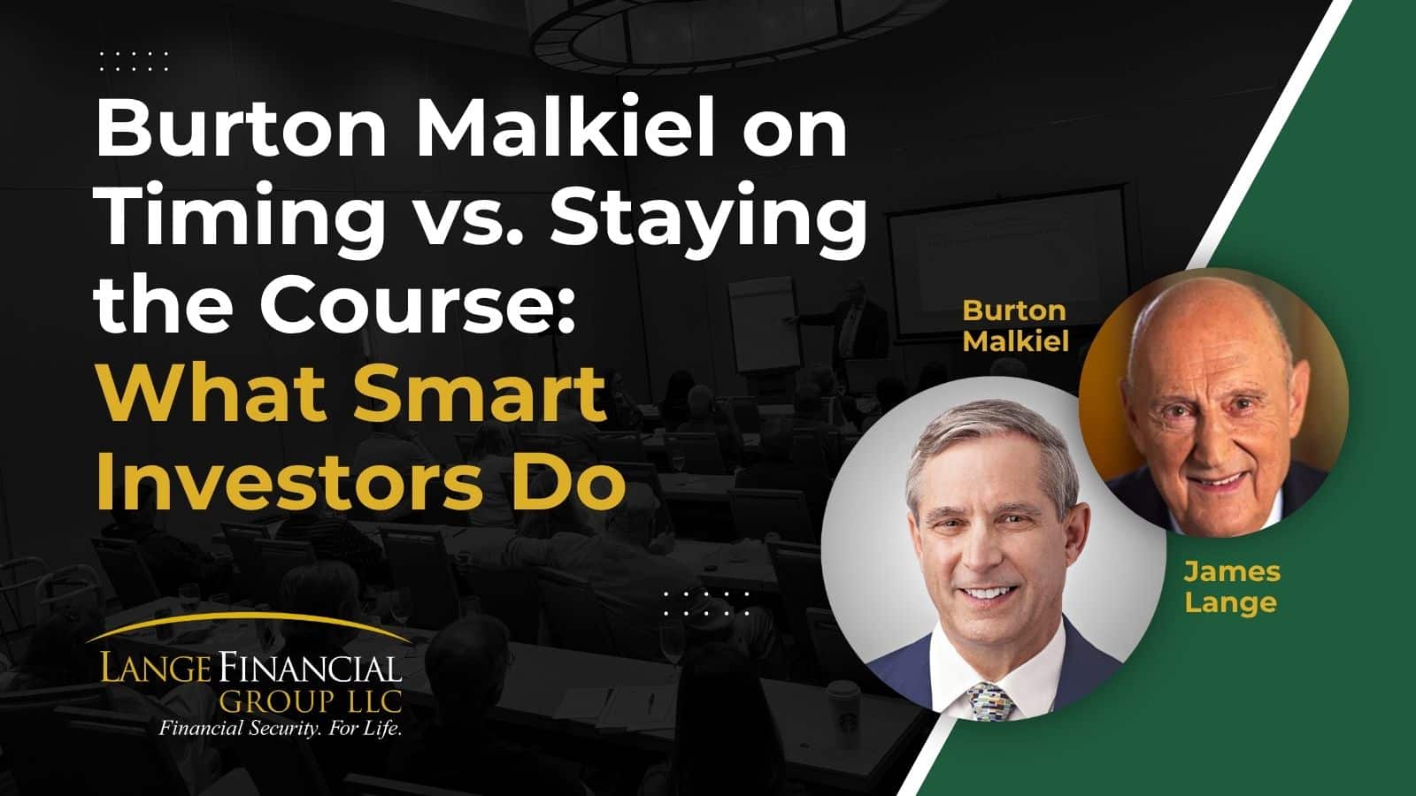 Burton Malkiel & Jim Lange Discuss Market Risks and Why You Should Stay ...